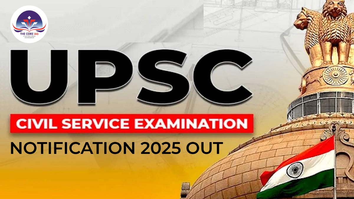 UPSC Notification 2025 Out for 979 vacancies – The Core IAS